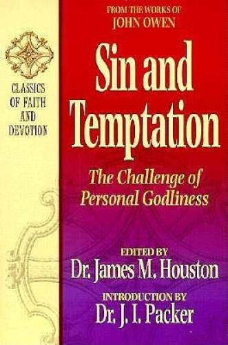 Sin and Temptation: The Challenge of Personal Godliness (Classics of ...