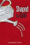 Shaped by God : Twelve Essentials for Nurturing Faith in Children ...