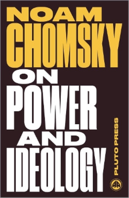 Noam Chomsky On Power and Ideology (Paperback) Chomsky Perspectives (UK ...