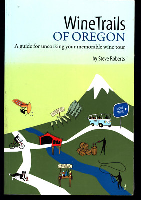 STEVE ROBERTS WINE TRAILS OF OREGON | eBay