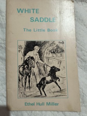 White Saddle the Little Book Ethel Hull Miller Vintage 1962 Horses | eBay