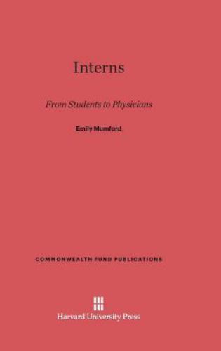 Commonwealth Fund Publications: Interns : From Students to Physicians ...