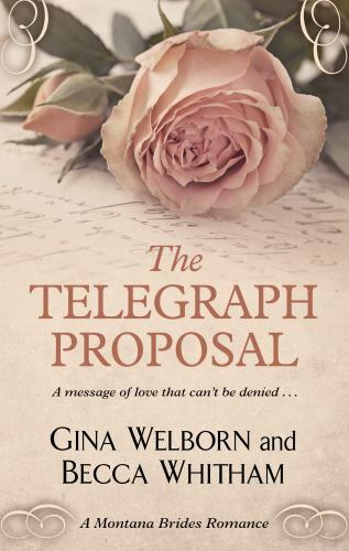 A Montana Brides Romance Ser.: The Telegraph Proposal by Becca Whitman ...