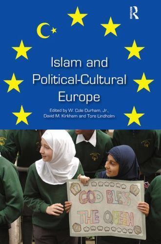 Islam and Political-Cultural Europe by W. Cole Durham and Tore Lindholm ...