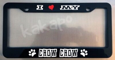 I LOVE MY CHOW CHOW Glossy Black License Plate Frame | eBay