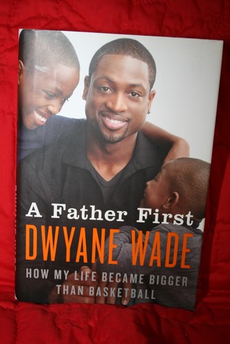 DWYANE WADE AUTOGRAPHED SIGNED A FATHER FIRST HARDBACK BOOK MIAMI HEAT ...