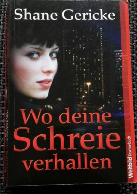 Wo deine Schreie verhallen Thriller Shane Gericke | eBay.de