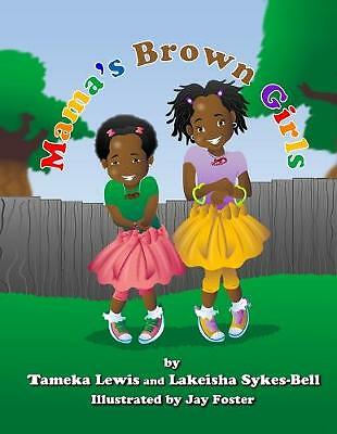 Mama's Brown Girls by Lakeisha Sykes-Bell and Tameka Lewis (2017, Trade ...