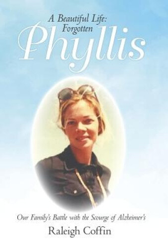 Phyllis: A Beautiful Life: Forgotten by Coffin, Raleigh | eBay