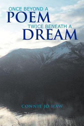 Once Beyond a Poem Twice Beneath a Dream by Connie Jo Haw (2012, Trade ...