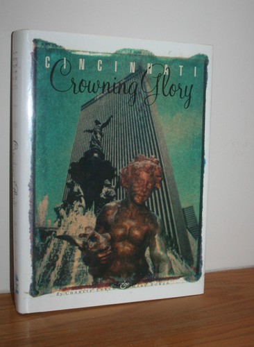 Cincinnati Crowning Glory Coffee Table Book By Charlie Luken and Mark ...