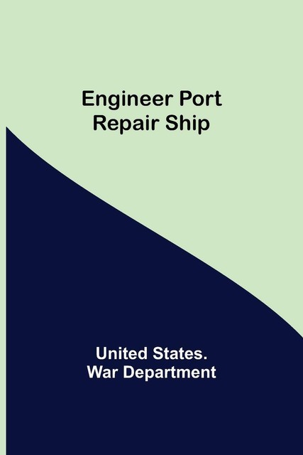 Engineer Port Repair Ship von United States. War Department (2021 ...