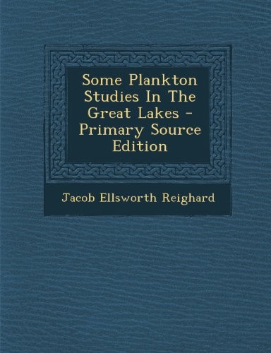 SOME PLANKTON STUDIES IN THE GREAT LAKES - PRIMARY SOURCE By Jacob ...