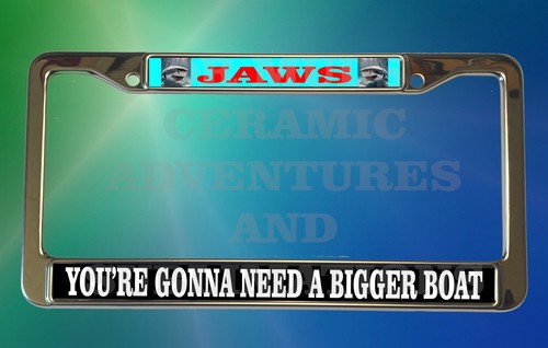 JAWS - YOU'RE GONNA NEED A BIGGER BOAT - SHARK License Plate Frame | eBay