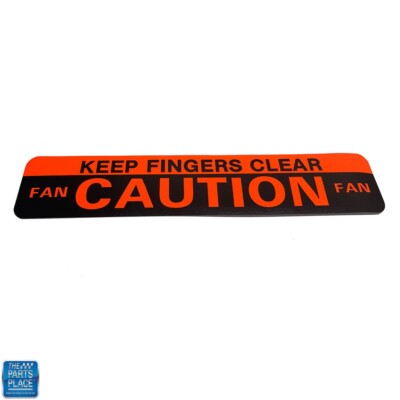 67-69 Camaro Impala Nova " Fan Caution Fan " - Fan Shroud Decal New ...