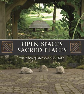 Open Spaces Sacred Places : Stories of How Nature Heals and Unifies by ...