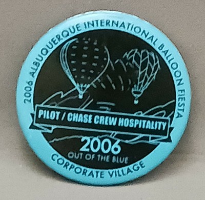 2006 PILOT/CHASE CREW ABQ INT'L BALLOON FIESTA BALLOON PINBACK BUTTON ...