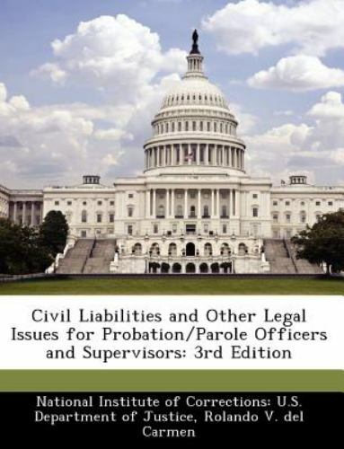 Civil Liabilities and Other Legal Issues for Probation/Parole Officers ...