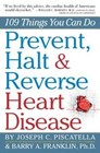 Prevent, Halt & Reverse Heart Disease: 109 Things You Can Do by ...