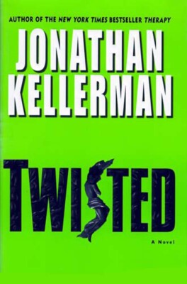 Twisted by Jonathan Kellerman / 2004 Hardcover 1st Edition Mystery 9780345465252| eBay