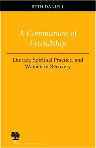 A COMMUNION OF FRIENDSHIP: LITERACY, SPIRITUAL PRACTICE, By Beth ...