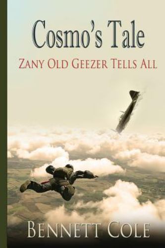 Cosmo's Tale : Zany Old Geezer Tells All by Bennett Cole (2015, Trade Paperback) for sale online ...