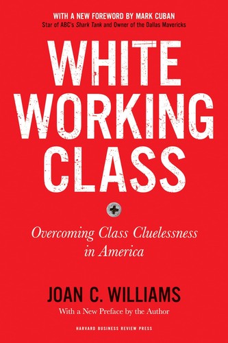White Working Class, With a New Foreword by Mark Cuban and a New ...