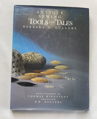Vintage Book Antique Sewing Tools and Tales Barbara D. Gullers | eBay