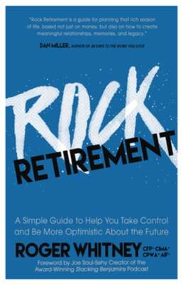 Rock Retirement: A Simple Guide to Help You Take Control and Be More ...