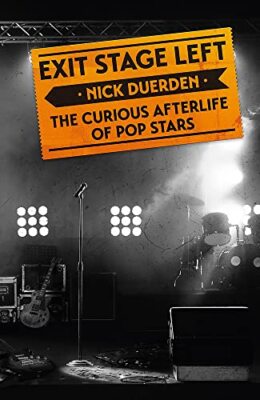 Exit Stage Left: The curious afterlif..., Duerden, Nick | eBay