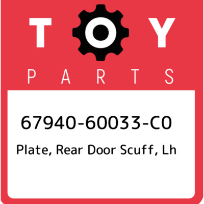 67940-60033-C0 Toyota Plate, rear door scuff, lh 6794060033C0, New ...