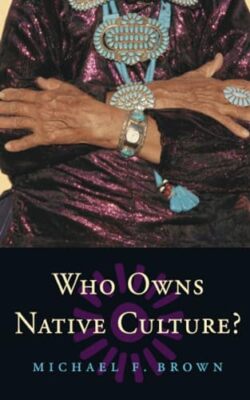 Who Owns Native Culture? by Brown, F. New 9780674016330 Fast Free ...