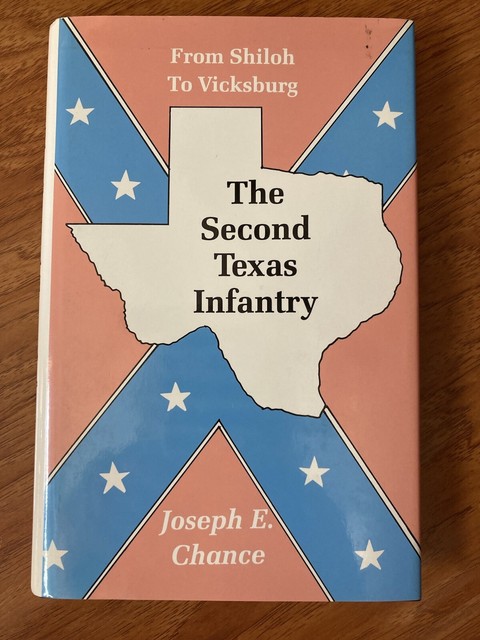 The Second Texas Infantry : From Shiloh to Vicksburg by Joseph E ...