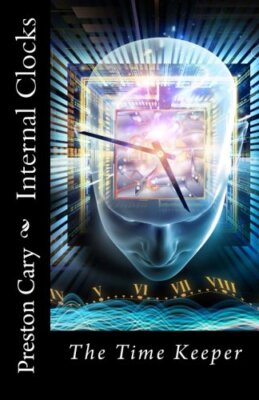 Internal Clocks: The Time Keeper: Volume 1, Cary 9781482634020 Free ...