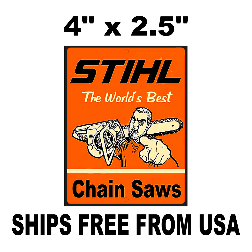 Stihl Sticker Sign - Decal World's Best Chain Saws Available In Three ...