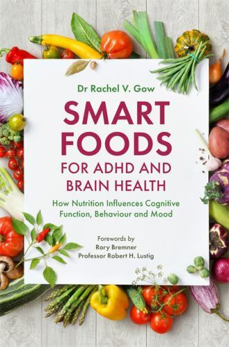 Smart Foods for ADHD and Brain Health : How Nutrition Influences ...