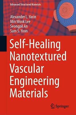 Self-Healing Nanotextured Vascular Engineering Materials by Min Wook ...