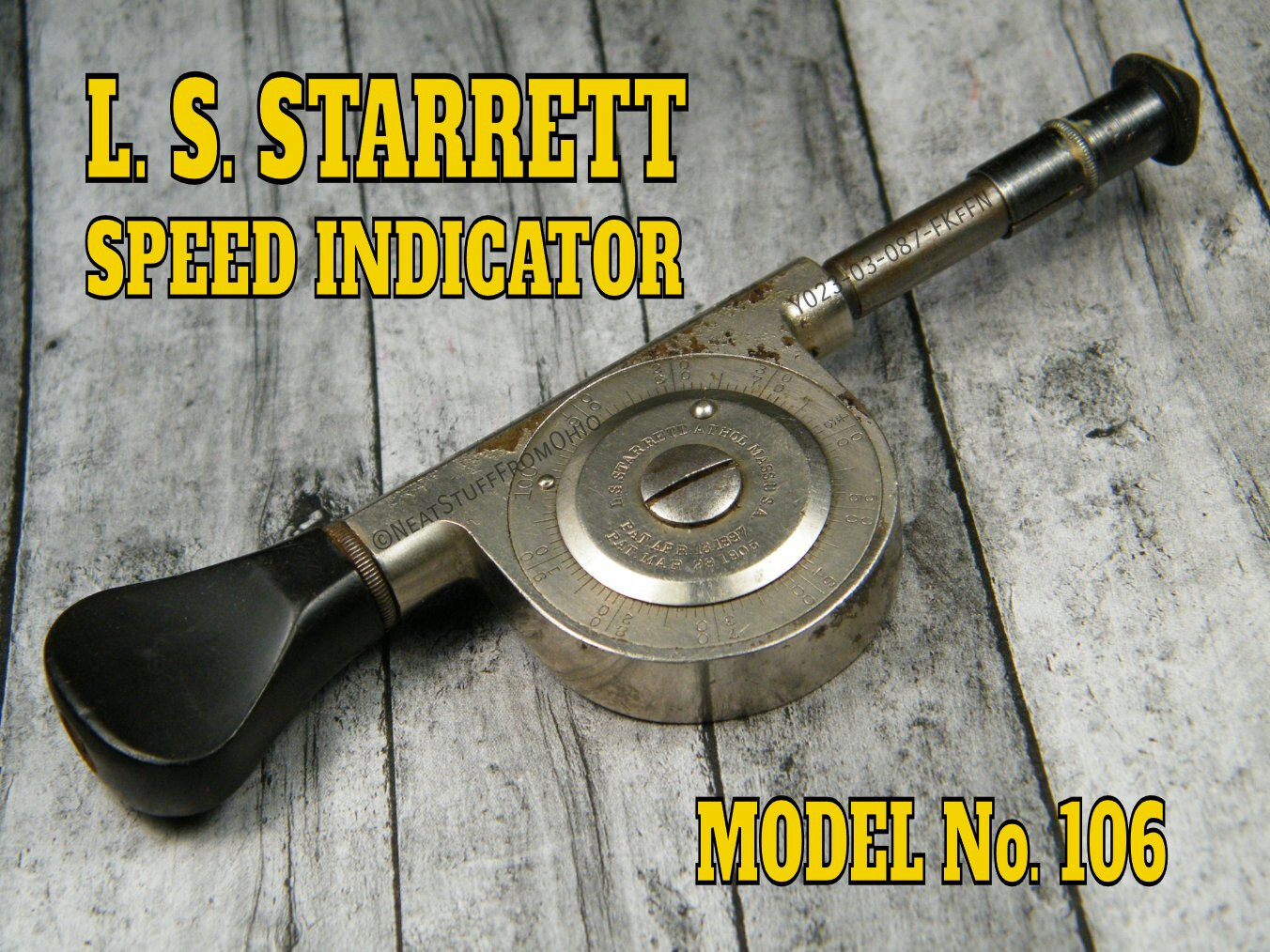 STARRETT SPEED INDICATOR No. 106, PATENTED APRIL 13, 1897, NICE ITEM ...