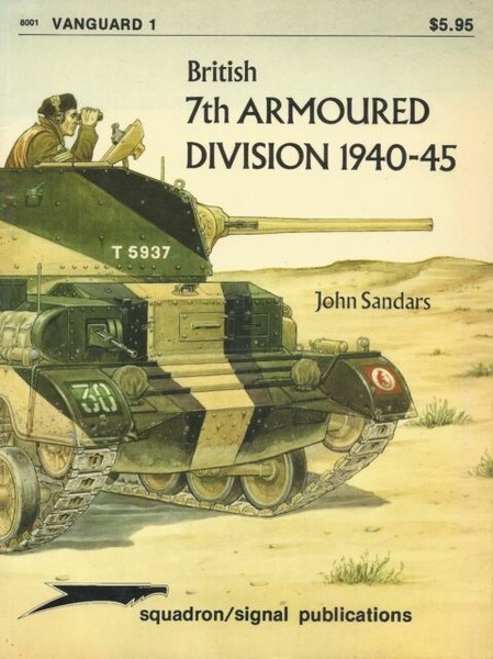 British 7th Armoured Division, 1940-45 by Mike Chappell and John ...