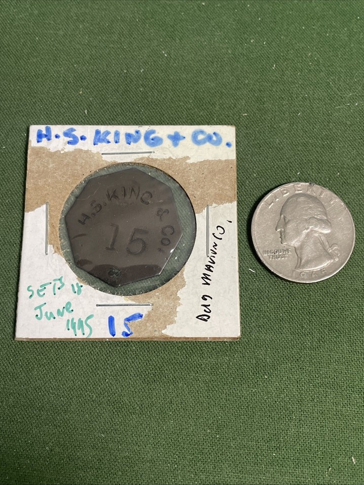 Obsolete Rare Octagon Scrip H. S. King & Co. 15¢ Token Coin | eBay