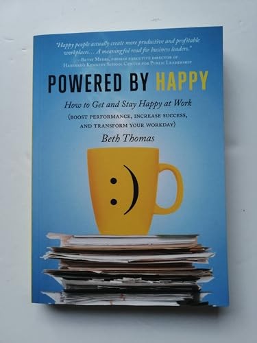 Powered by Happy: How to Get and Stay Happy at Work (Boost Perfo ...