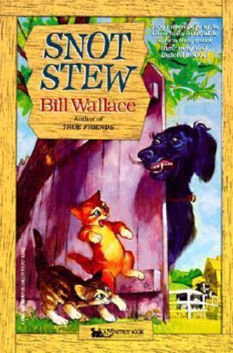 Snot Stew by Bill Wallace (1994, Library Binding, Prebound edition) for ...
