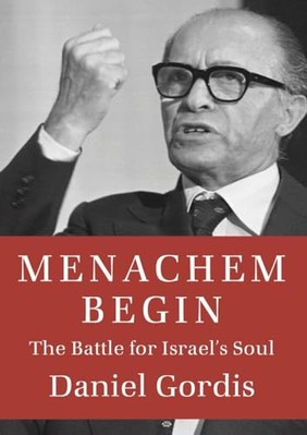 Menachem Begin: The Battle for Israel..., Daniel Gordis 9780805243123| eBay