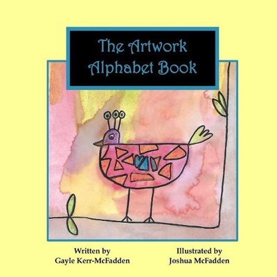 The Artwork Alphabet Book by Gayle Kerr-McFadden (English) Paperback ...