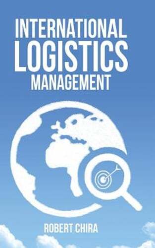 International Logistics Management by Robert Chira: New 9781524632076| eBay