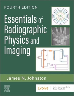 Essentials of Radiographic Physics and Imaging by JOHNSTON, JAMES NEW ...