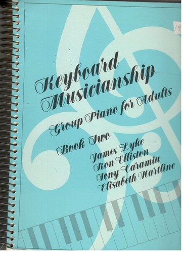 KEYBOARD MUSICIANSHIP "GROUP PIANO FOR ADULTS" MUSIC BOOK TWO-BRAND NEW ...