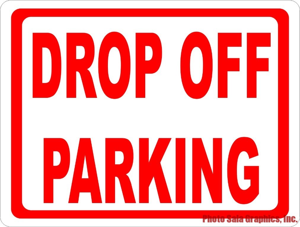 Drop Off Parking Sign. Size Options. Inform Drivers of Spaces for Drop ...