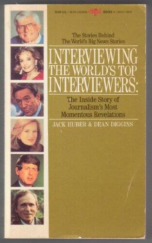Interviewing the Worlds Top Interviewers: The Inside Story of ...