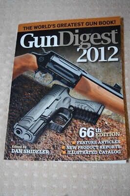 GUN DIGEST 2012 WORLD'S GREATEST GN BOOK EDITED BY DAN SHID | eBay